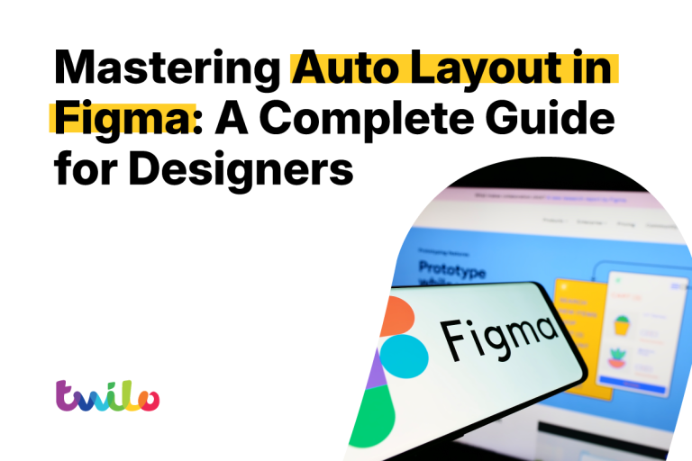 Mastering Auto Layout in Figma: A Complete Guide for Designers - Twilo Creative