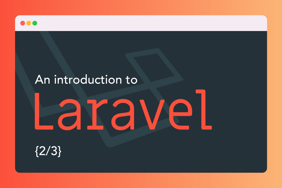 Introduction to Laravel - Part 2 of 3 - Twilo Creative